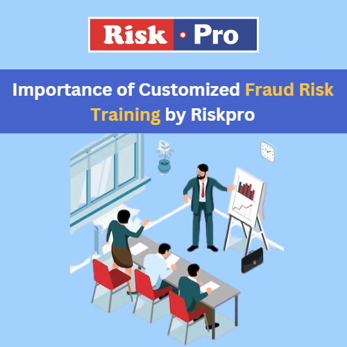 The Importance Of Fraud Risk Training By Riskpro Riskpro India Connect With Risk Professionals